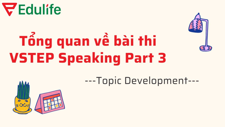 VSTEP Speaking Part 3: cấu trúc và 10+ chủ đề hay thi