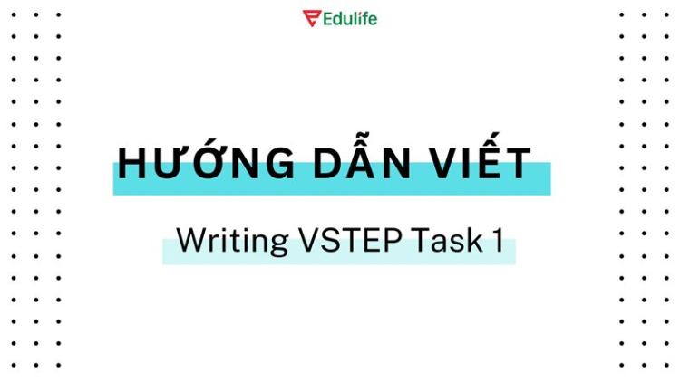 Cách viết VSTEP Writing Task 1 từng dạng nâng điểm hiệu quả