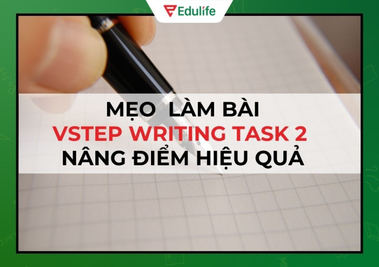 VSTEP Writing Task 2 Band B, C (Kèm từ vựng & cấu trúc ăn điểm)