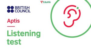 Guideline Aptis General Test: Hướng dẫn chi tiết từ A-Z mới 2025