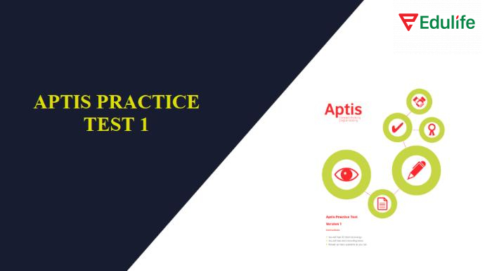 Aptis Practice test 1: Công cụ luyện thi chinh phục Aptis