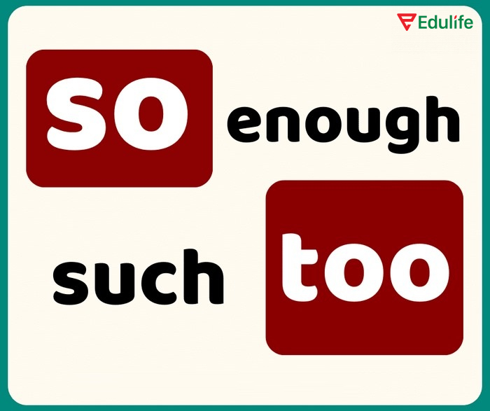 Cấu trúc so such too enough toàn diện cho người mới