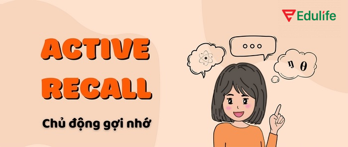 Active Recall là gì? Cách ghi nhớ tiếng Anh chủ động hơn
